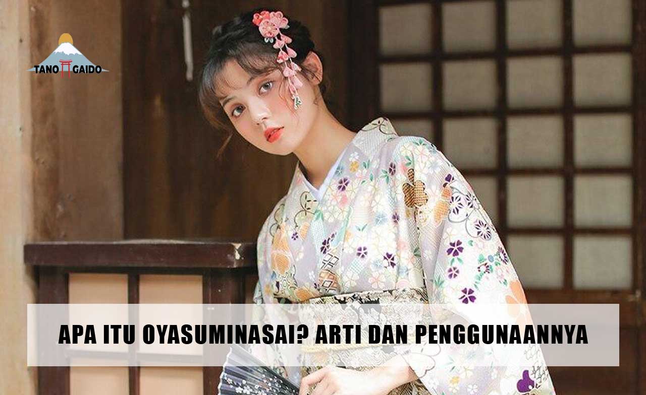Oyasuminasai Artinya Apa? Ini Penjelasan dan Cara Mengucapkannya | TANOGAIDO