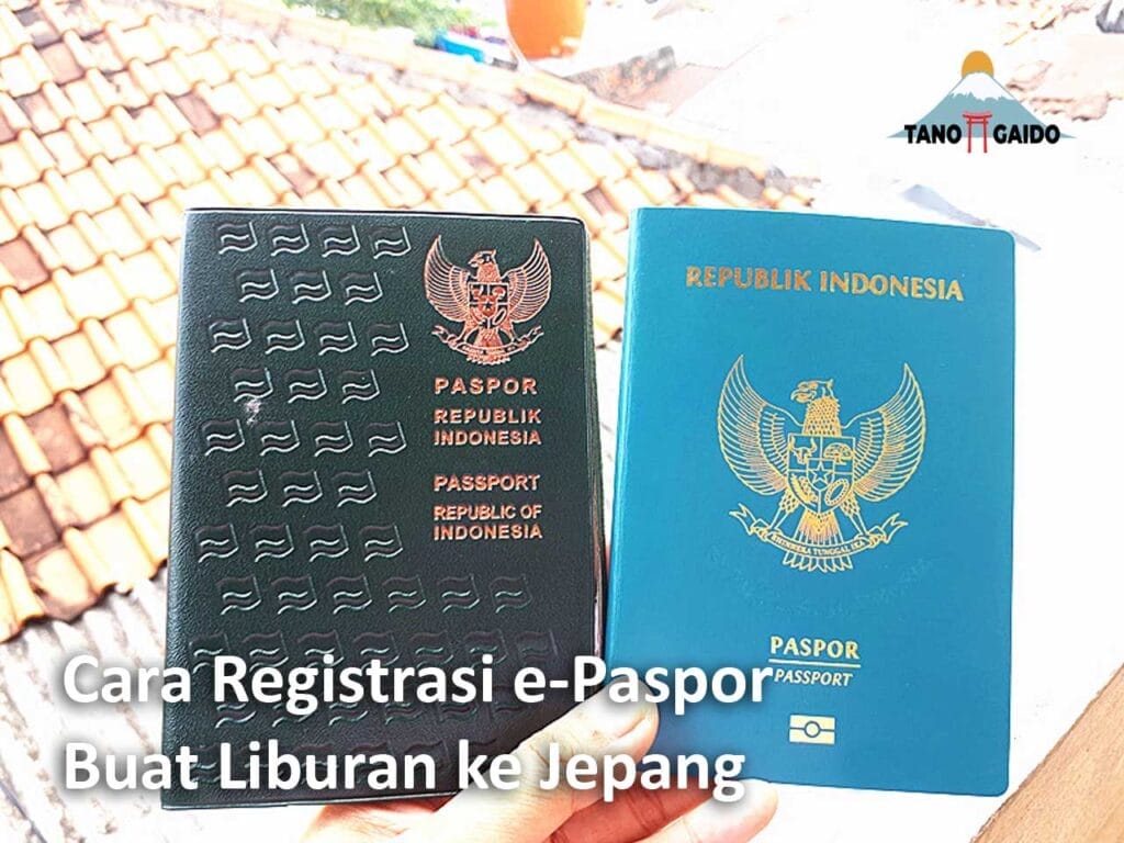 Cara Registrasi e-Paspor Buat Liburan ke Jepang - TANOGAIDO Cara Registrasi e-Paspor Buat Liburan ke Jepang - TANOGAIDO