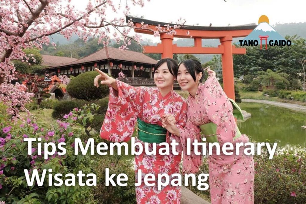 Tips Membuat Itinerary Wisata Jepang - TANOGAIDO Tips Membuat Itinerary Wisata Jepang - TANOGAIDO